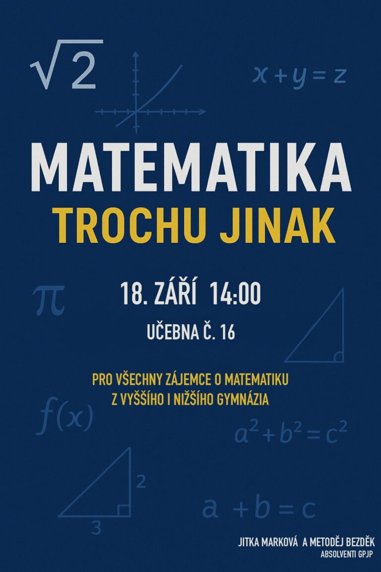 Matematika trochu jinak - přednáška absolventů GPJP - Gymnázium prof ...